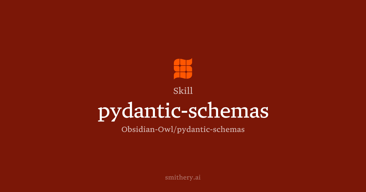 pydantic-schemas - Skill | Smithery