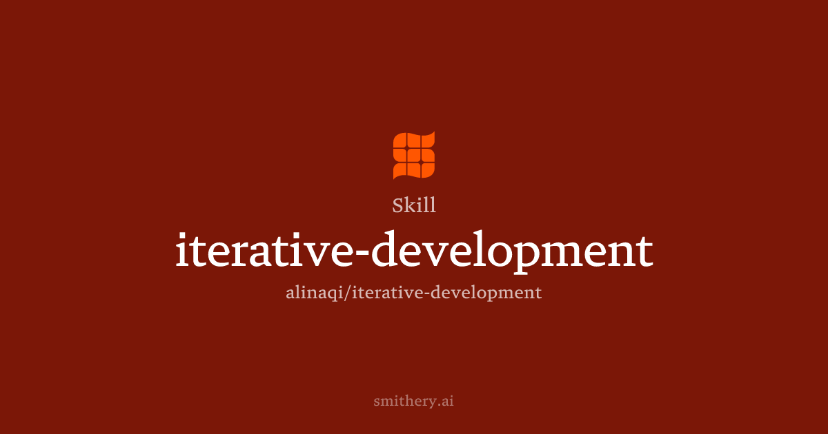 iterative-development - Skill | Smithery