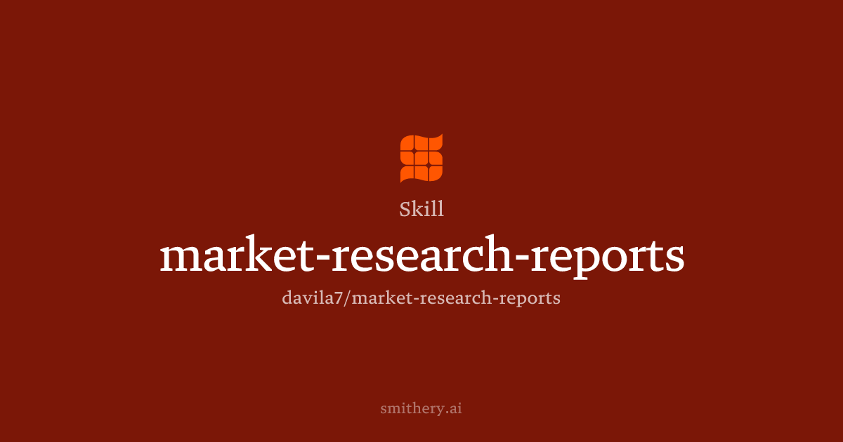 market-research-reports - Skill | Smithery