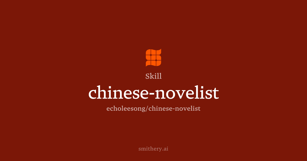 chinese-novelist - Skill | Smithery