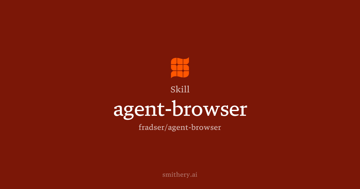 agent-browser - Skill | Smithery