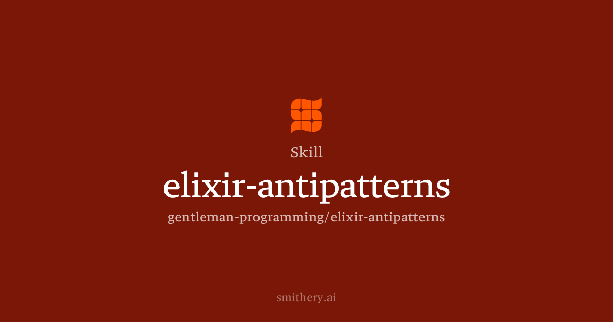 elixir-antipatterns - Skill | Smithery