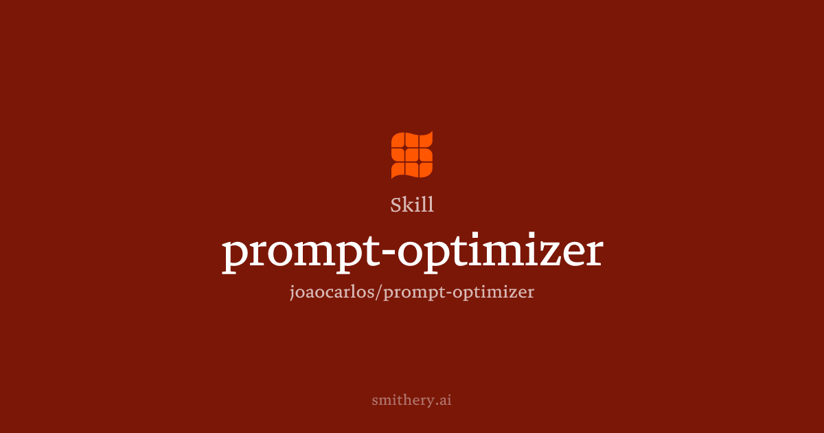 prompt-optimizer - Skill | Smithery