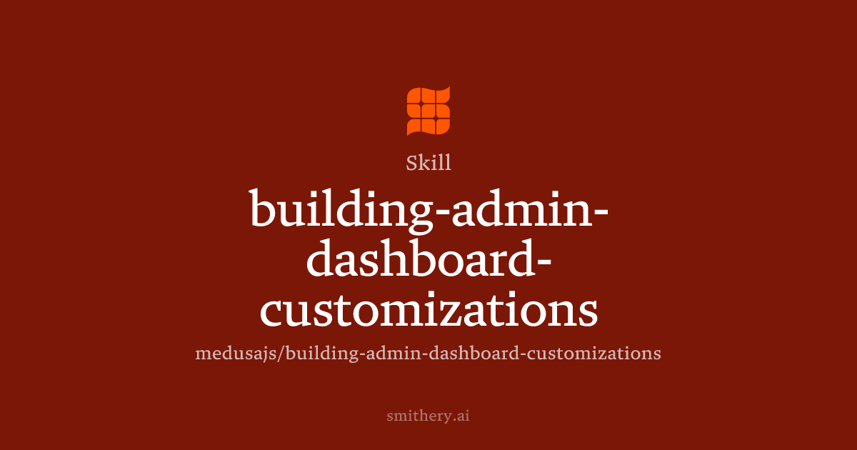 building-admin-dashboard-customizations - Skill | Smithery