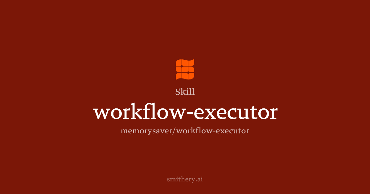 workflow-executor - Skill | Smithery