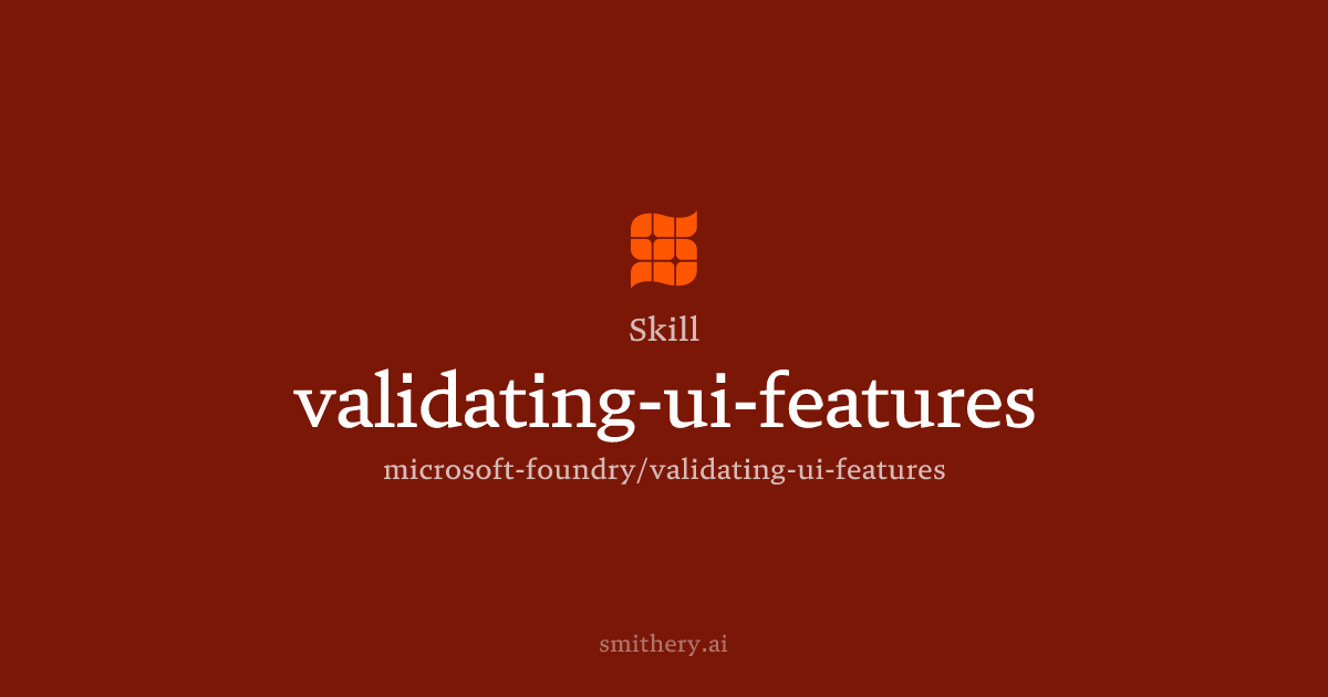 validating-ui-features - Skill | Smithery