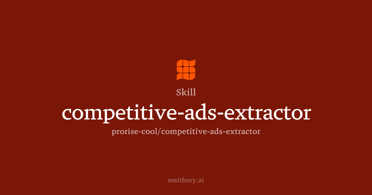 competitive-ads-extractor - Skill | Smithery