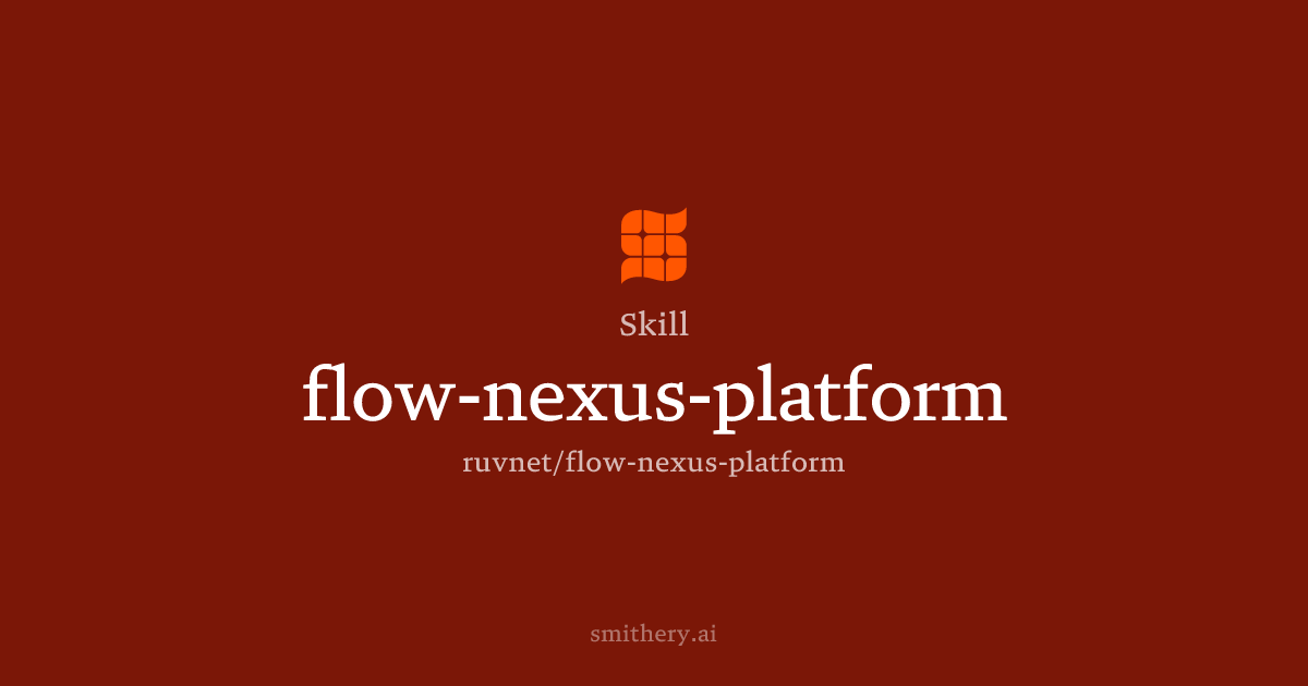flow-nexus-platform - Skill | Smithery