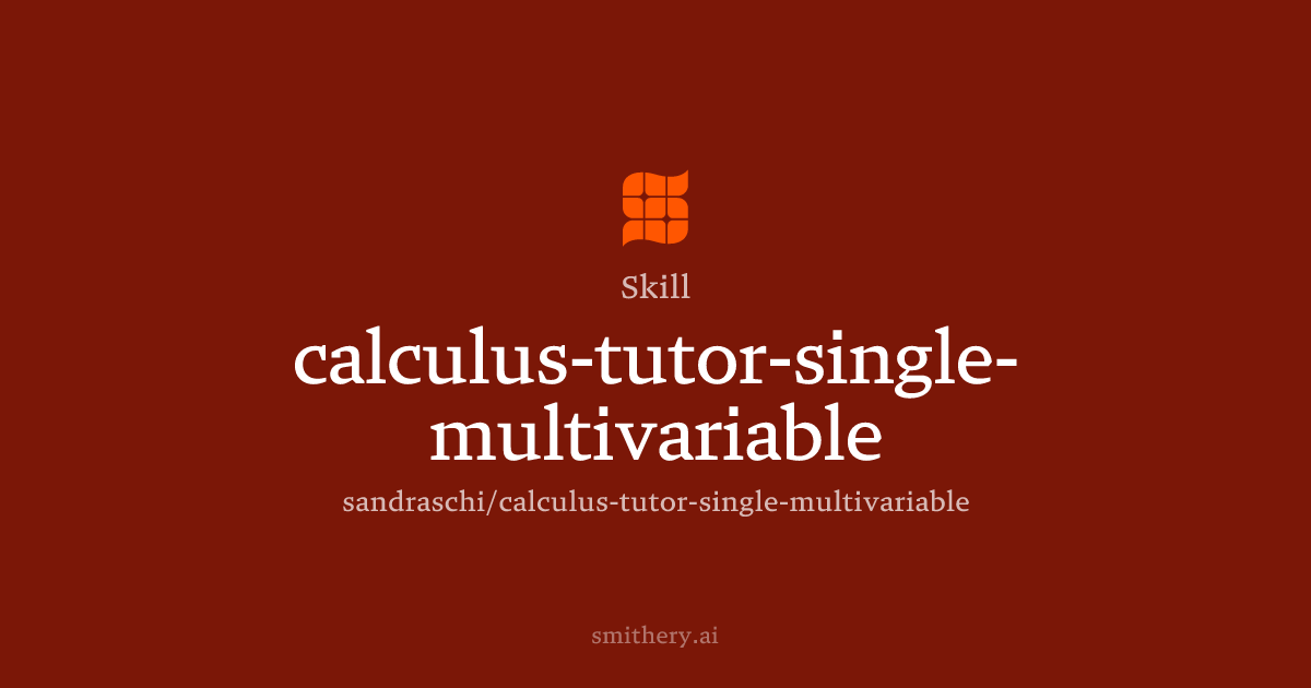 calculus-tutor-single-multivariable - Skill | Smithery